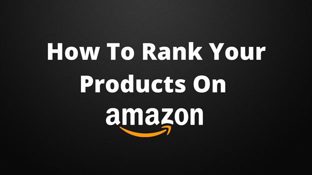 Top Tips To Increase Your Product Ranking On Amazon
